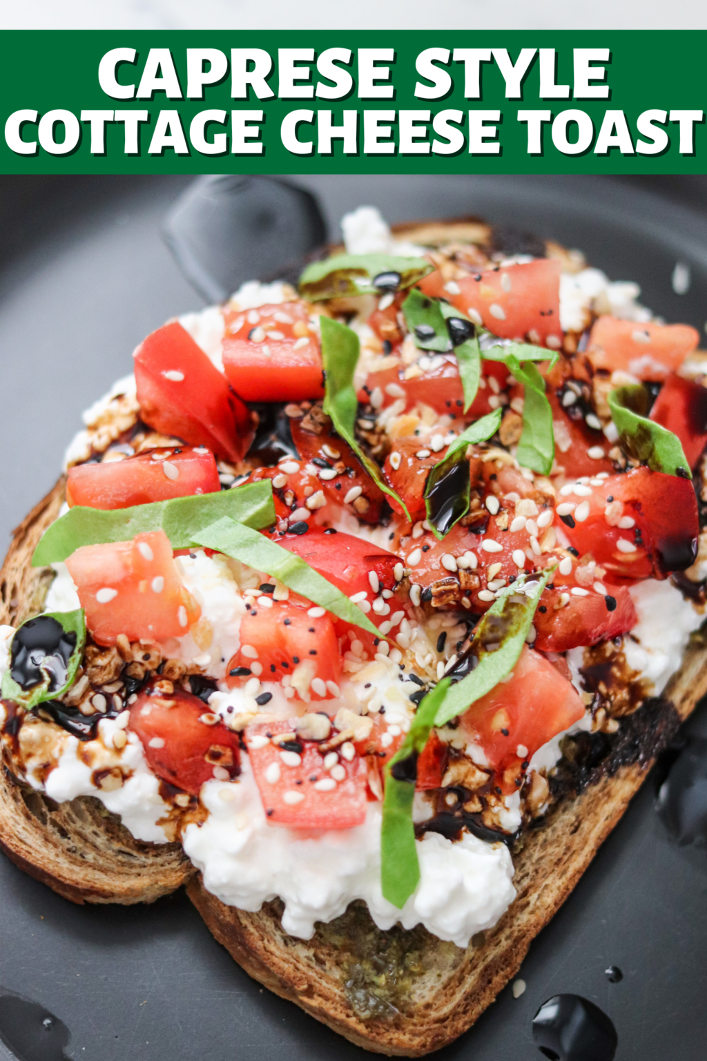 Caprese Cottage Cheese Toast • Domestic Superhero