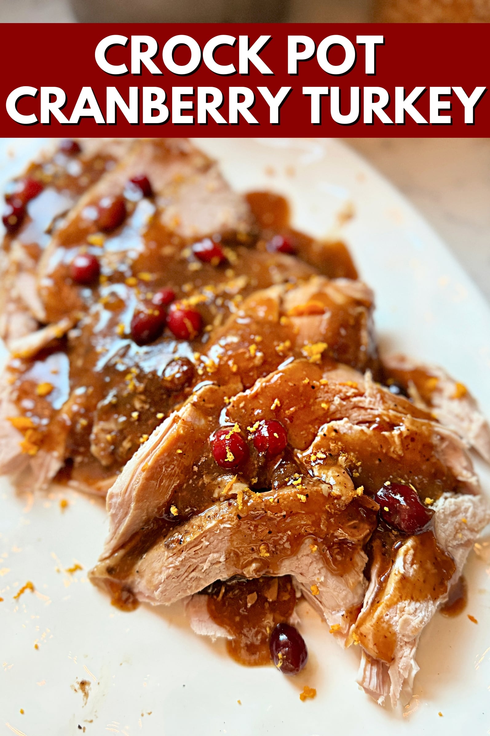 Crock Pot Cranberry Turkey Breast • Domestic Superhero